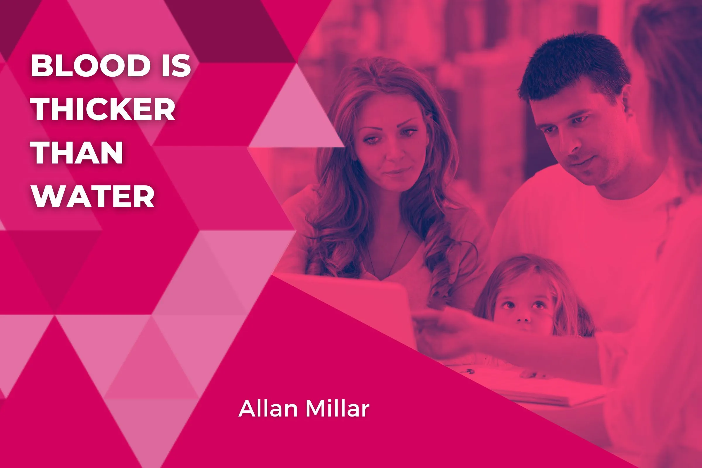 Blood is Thicker than Water - MSHB