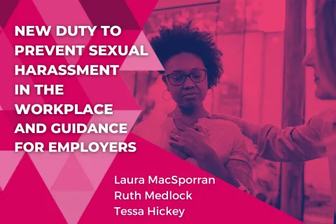 New Duty to Prevent Sexual Harassment in The Workplace and Guidance for ...
